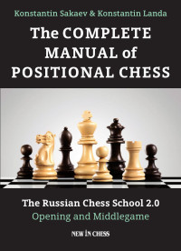 The Complete Manual of Positional Chess: The Russian Chess School 2.0 ...