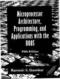 Microprocessor Architecture, Programming, and Applications with the 8085 | Ramesh S. Gaonkar ...