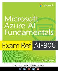 AI-102: Designing and Implementing a Microsoft Azure AI Solution : Study Guide with Practice ...