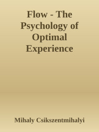 Flow: The Psychology of Optimal Experience | Mihaly Csikszentmihalyi ...