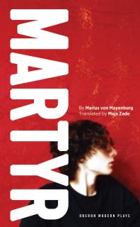 Martyr : by Marius von Mayenburg. Transl. by Maja Zade - Anna’s Archive