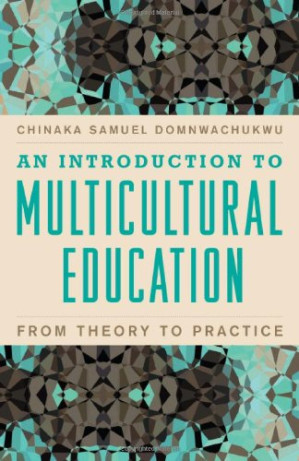An Introduction to Multicultural Education: From Theory to Practice ...