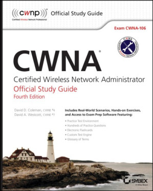 Cwna Certified Wireless Network Administrator Official Study Guide. Exam Cwna-106 Certified ...