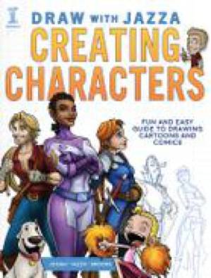 Draw With Jazza - Creating Characters : Fun and Easy Guide to Drawing ...