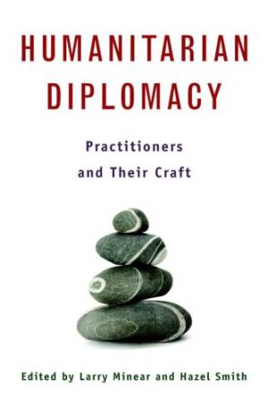 Humanitarian diplomacy : practitioners and their craft - Anna’s Archive