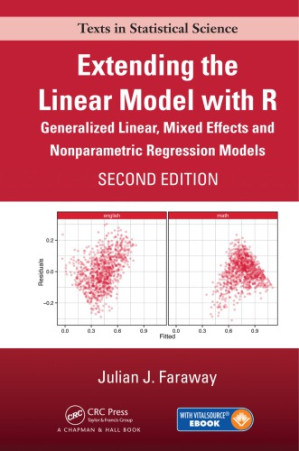 Extending the Linear Model with R: Generalized Linear, Mixed Effects and Nonparametric ...