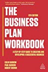 The Business Plan Workbook: A Step-By-Step Guide to Creating and ...