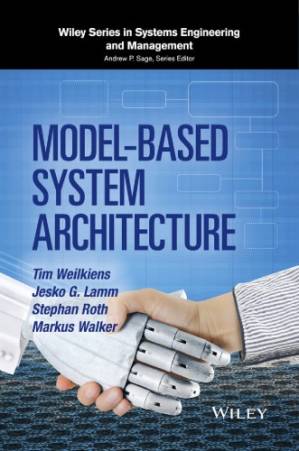 Model-Based System Architecture (Wiley Series in Systems Engineering ...