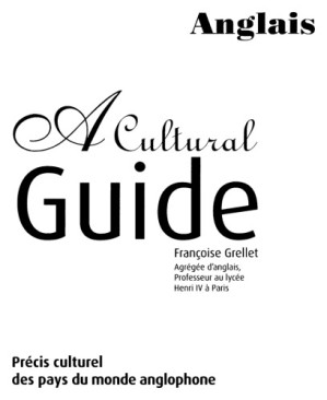 A Cultural Guide Anglais : Précis culturel des pays du monde anglophone ...