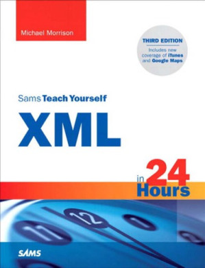 Sams Teach Yourself XML in 24 Hours, Complete Starter Kit (3rd Edition) (Sams Teach Yourself ...