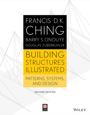 Building Structures Illustrated: Patterns, Systems, and Design (2nd Ed ...