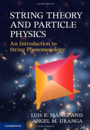 String theory and particle physics : an introduction to string phenomenology - El Archivo de Anna