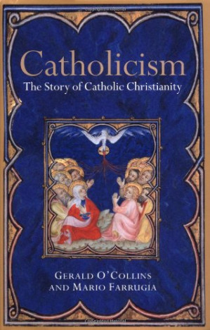 Catholicism: The Story of Catholic Christianity - Anna’s Archive
