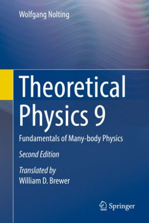 Theoretical Physics 9 : Fundamentals of Many-body Physics - Anna's Archive