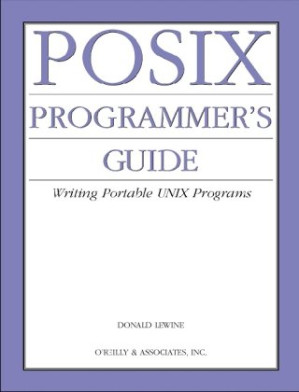 POSIX programmer's guide : writing portable UNIX programs with the POSIX. 1 standard - Anna’s ...