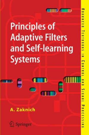 Principles of Adaptive Filters and Self-learning Systems (Advanced Textbooks in Control and ...