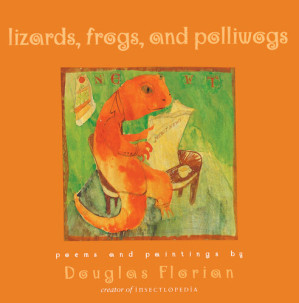 Lizards, frogs, and polliwogs : poems and paintings - Anna’s Archive