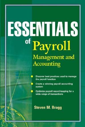 Essentials of Payroll : Management and Accounting - Anna’s Archive