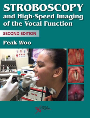 Stroboscopy and High-Speed Imaging of the Vocal Function, Second ...