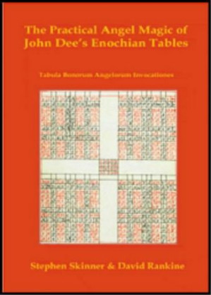 Practical Angel Magic of Dr John Dee's Enochian Tables: Tabularum ...