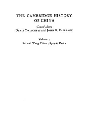 The Cambridge History of China, Volume 3, Part 1: Sui and T'ang China ...