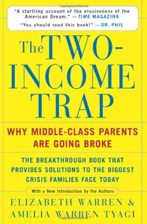 The two-income trap : why middle-class parents are going broke - Anna’s ...