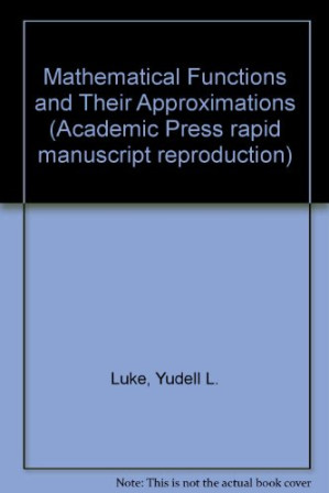 Mathematical functions and their approximations [by] Yudell L. Luke - Anna’s Archive