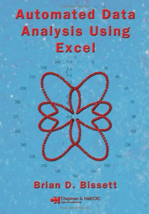 Automated Data Analysis Using Excel (Chapman & Hall/CRC Data Mining and Knowledge Discovery ...