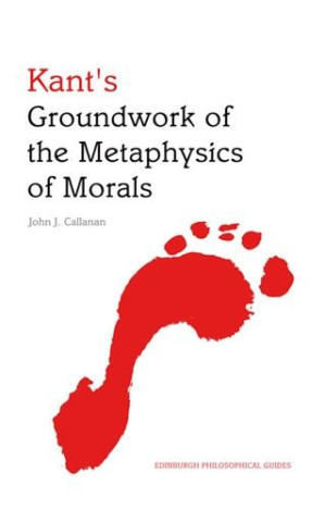 Kant's Groundwork of the Metaphysics of Morals: An Edinburgh ...