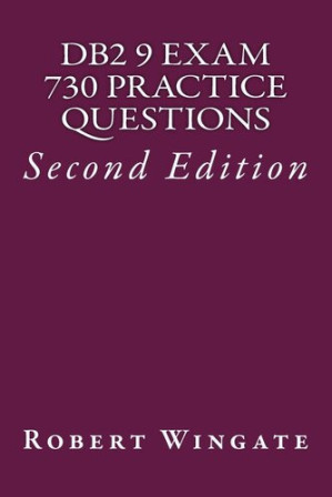 DB2 9 Exam 730 Practice Questions: IBM Certified Database Associate - 安娜的档案