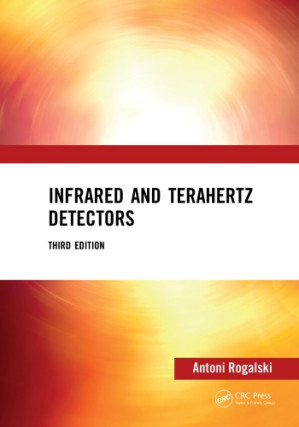 Infrared and Terahertz Detectors, Third Edition - Anna’s Archive