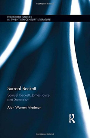 Surreal Beckett: Samuel Beckett, James Joyce, and Surrealism (Routledge ...