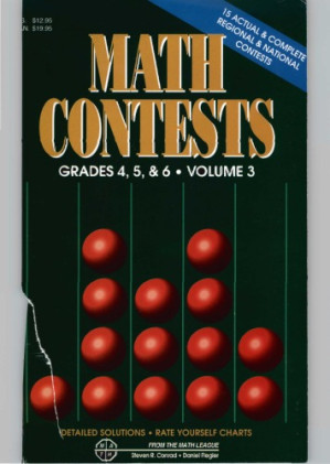 Math contests for grades 4, 5, and 6. volume 3 : school years 1991-92 ...