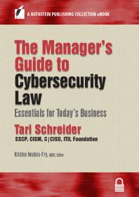 The Manager's Guide to Cybersecurity Law : Essentials for Today's Business - Anna’s Archive