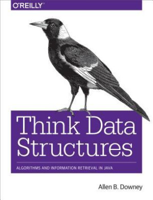 Think data structures : algorithms and information retrieval in Java ( PDF, 4.0 MB ) - WeLib