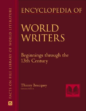 Encyclopedia of World Writers, Beginnings to the 20th Century, 3-Volume ...