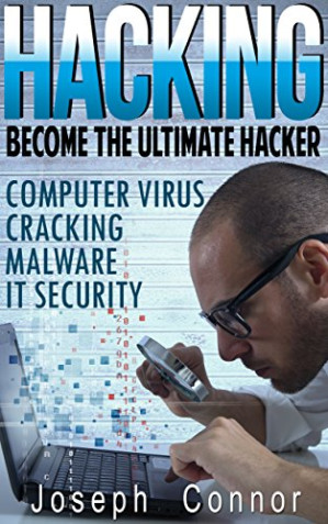 HACKING: Become The Ultimate Hacker - Computer Virus, Cracking, Malware, IT Security ( EPUB, 1.5 ...