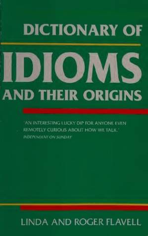 Dictionary of Idioms and Their Origins - Anna’s Archive