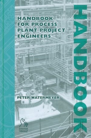 Handbook for Process Plant Project Engineers ( PDF, 6.1 MB ) - WeLib