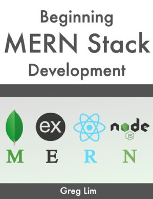 Beginning MERN Stack: Build and Deploy a Full Stack MongoDB, Express, React, Node. js App - Anna ...