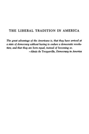 The Liberal Tradition in America : The Classic on the Causes and ...