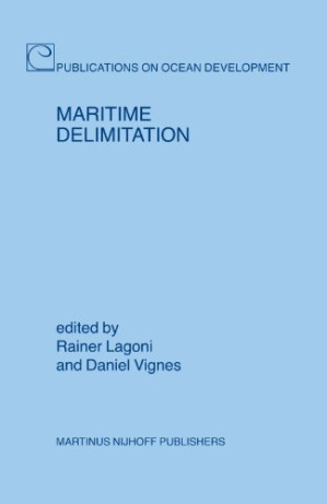 Maritime Delimitation (Publications on Ocean Development, 53) - Anna’s ...