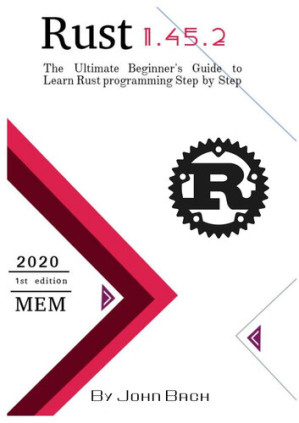 Rust: The Ultimate Beginner's Guide to Learn Rust programming Step by ...