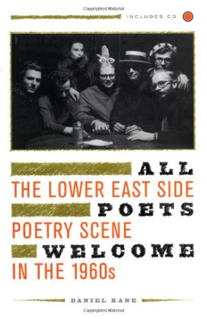 All Poets Welcome: The Lower East Side Poetry Scene in the 1960s, Includes 35-track CD of audio ...