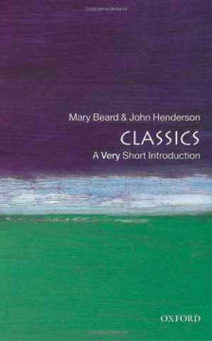 Classics: A Very Short Introduction (Very Short Introductions) - Anna’s ...