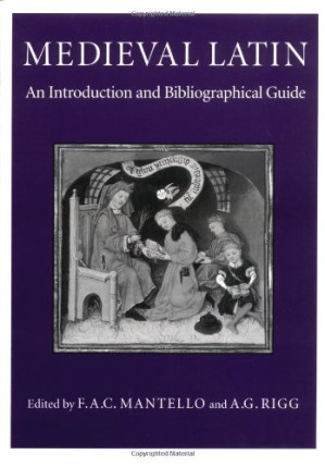 Medieval Latin: An Introduction and Bibliographical Guide - Anna’s Archive