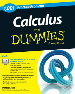 Calculus for dummies: 1,001 calculus practice problems - Anna’s Archive