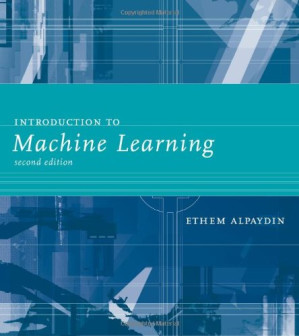 Introduction to Machine Learning, Second Edition (Adaptive Computation and Machine Learning ...