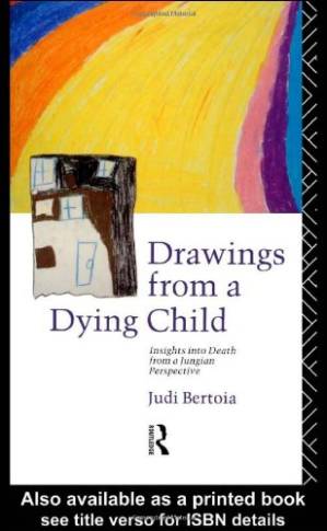 Drawings From a Dying Child : Insights Into Death From a Jungian ...
