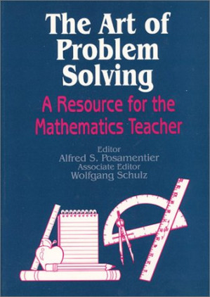 The art of problem solving : a resource for the mathematics teacher ( DJVU, 4.1 MB ) - WeLib